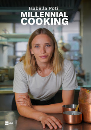 "Millennial cooking": la storia e la visione di Isabella Potì una delle ...